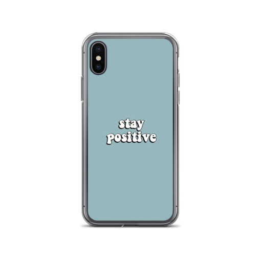 Stay Positive iPhone Case for XS/XS Max,XR,X,8/8 Plus,7/7Plus,6/6S Stay Positive iPhone Case for XS/XS Max,XR,X,8/8 Plus,7/7Plus,6/6S